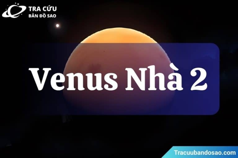 Tìm hiểu cách xác định Venus | Hiểu rõ hơn về tình yêu, thẩm mỹ